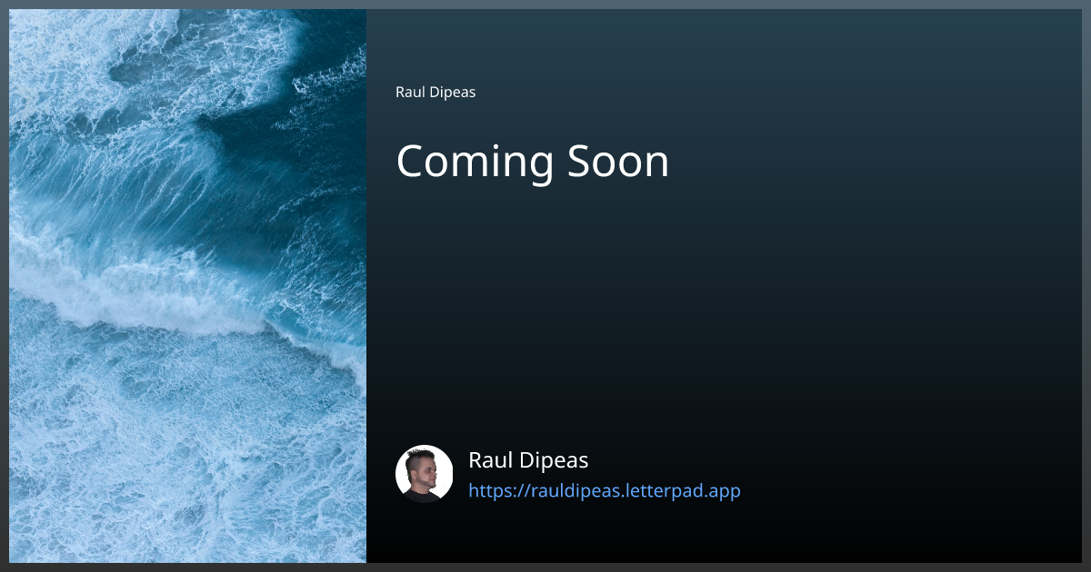 Coming Soon | by Raul Dipeas